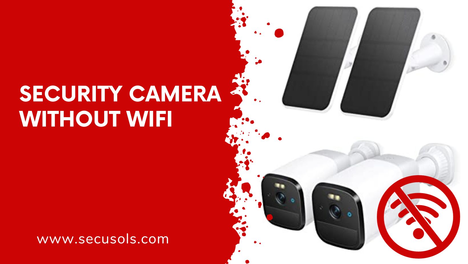 Outdoor/Indoor security camera without wifi - SecuSols